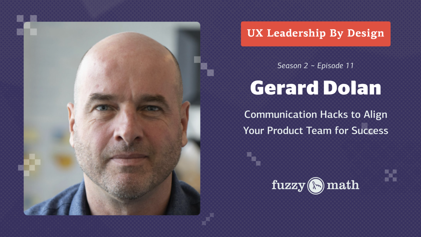 Season 2 Episode 11: Communication Hacks to Align Your Product Team for Success | Fuzzy Math
